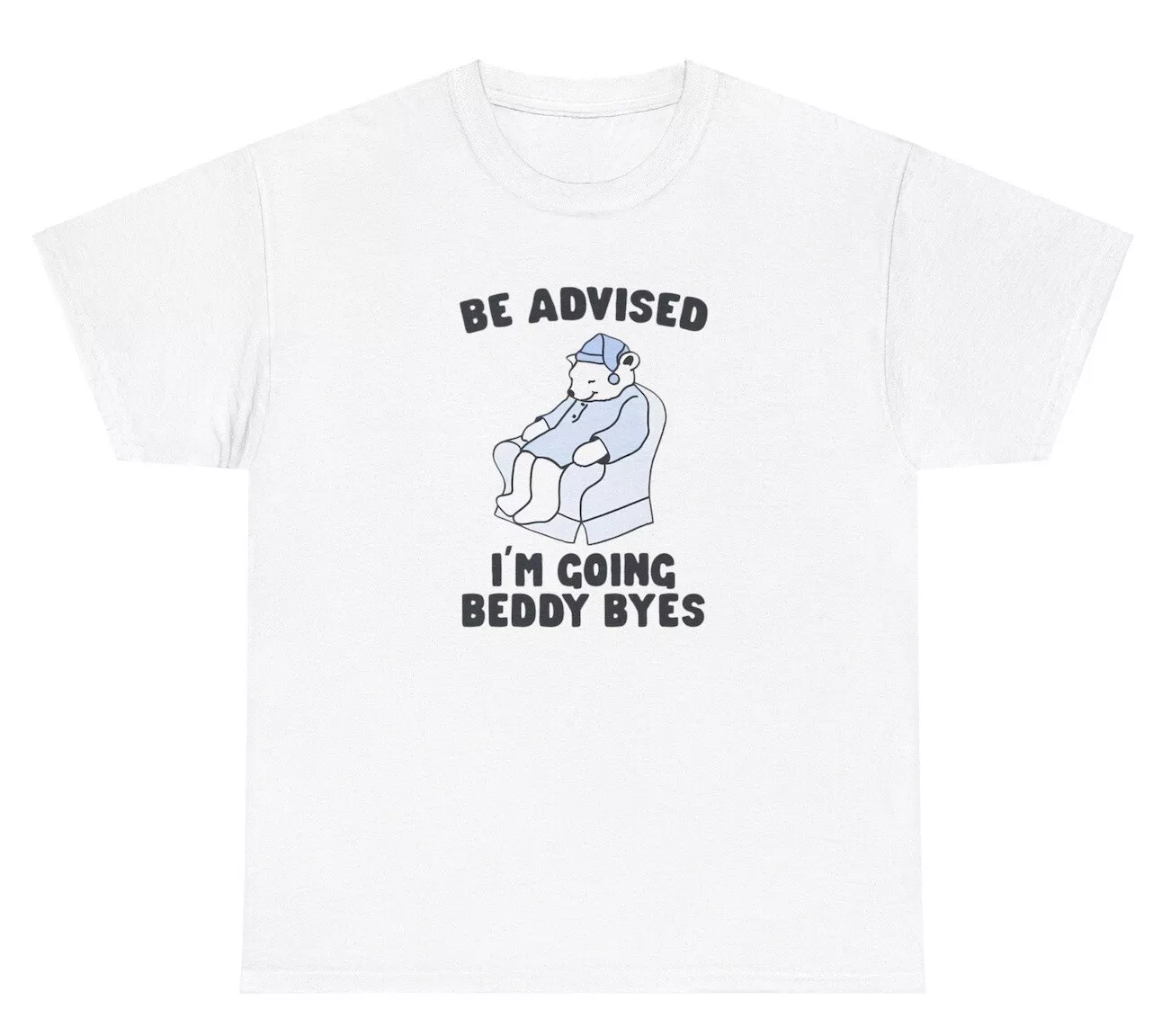 100% cotton tshirts men tee Be Advised I’m Going Bye Byes Sleepy Bear T ...
