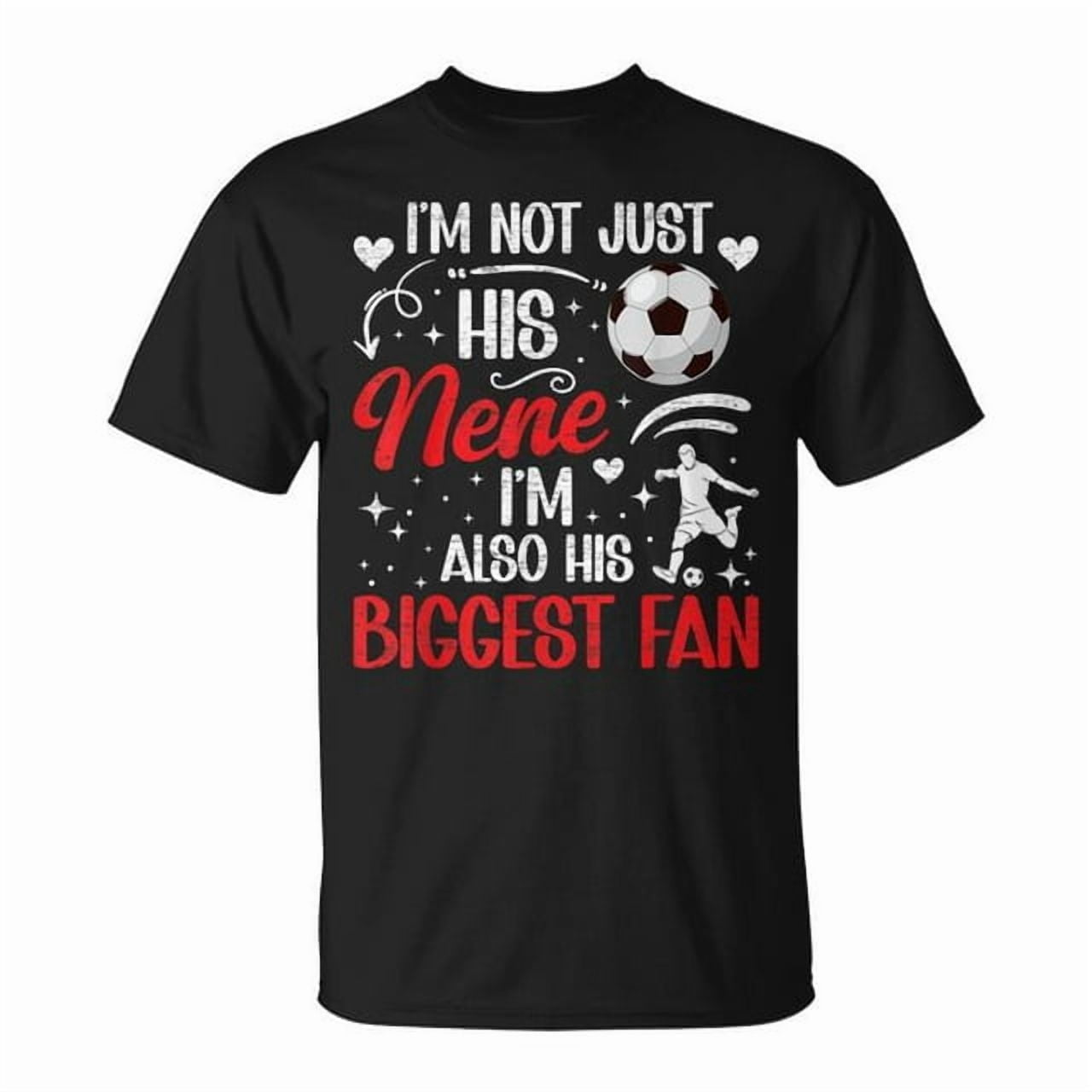 100% cotton tshirts men tee His Biggest Fan Soccer Nene T-Shirt, Proud ...