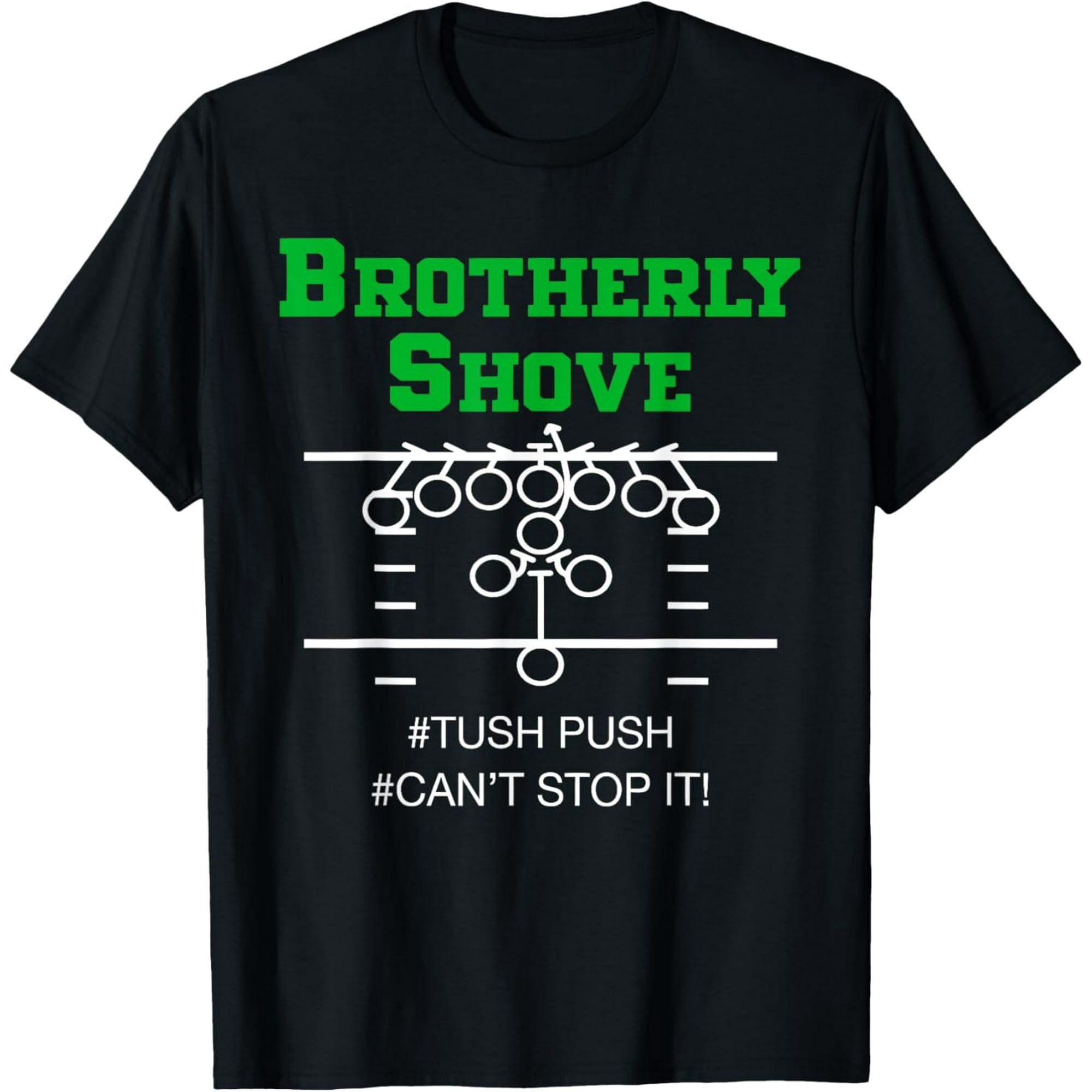 100% cotton tshirts men tee Brotherly Shove #Tush Push #Can't Stop It ...