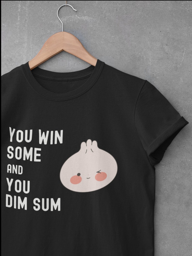 100% cotton tshirts men tee Cute Dumpling T-Shirt, You Win Some, You ...