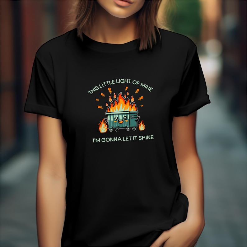 100% cotton tshirts men tee Dumpster Fire Shirts, This Little Light of ...