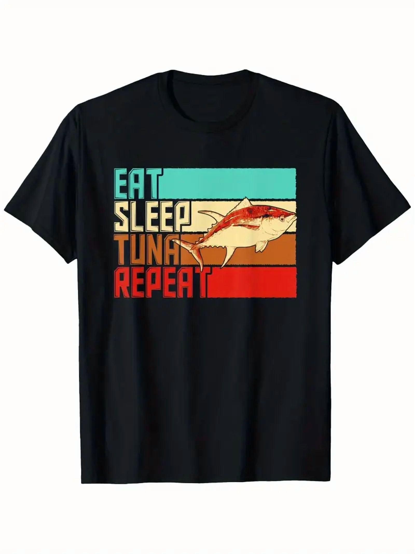100% cotton tshirts men tee Eat Sleep Tuna Repeat Graphic Tee - Unisex 100% Cotton Outdoor T ...