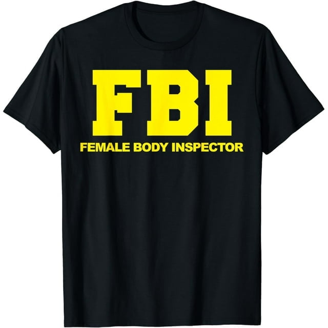 100% cotton tshirts men tee FBI Female Body Inspector funny FBI Female ...
