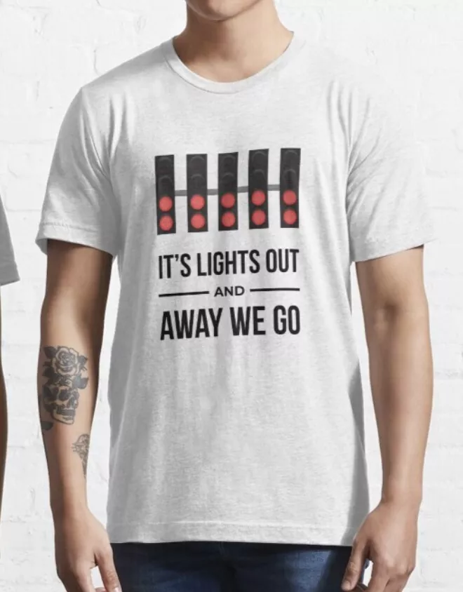 100% cotton tshirts men tee Formula T shirt - Its Lights Out And Away ...