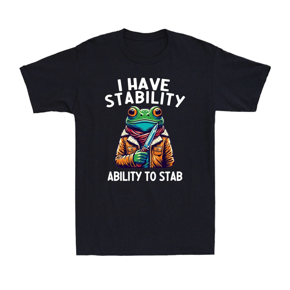 100% cotton tshirts men tee Frog I Have Stability Ability To Stab ...