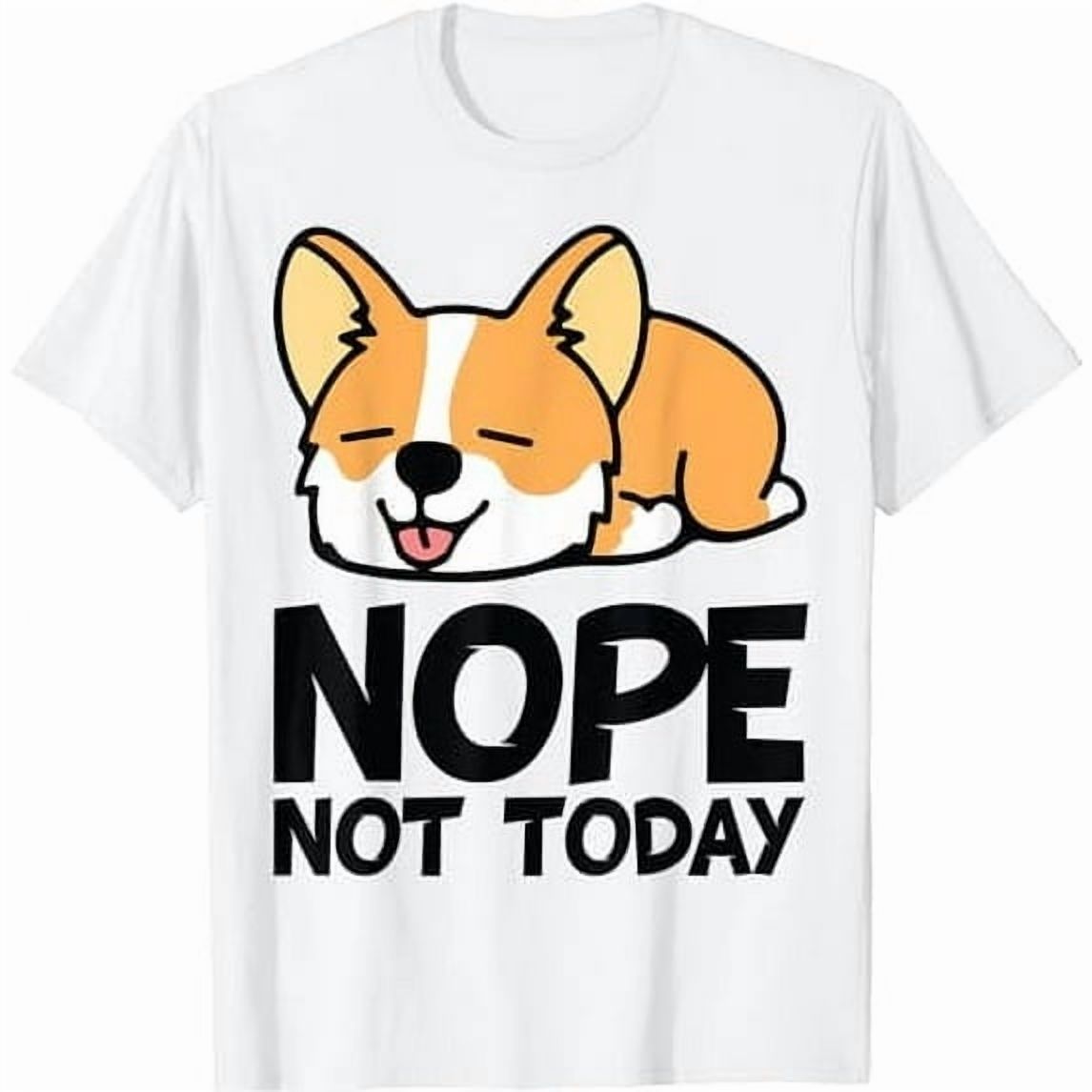 100% cotton tshirts men tee Funny Corgi Nope And Not Todays Classic Men ...