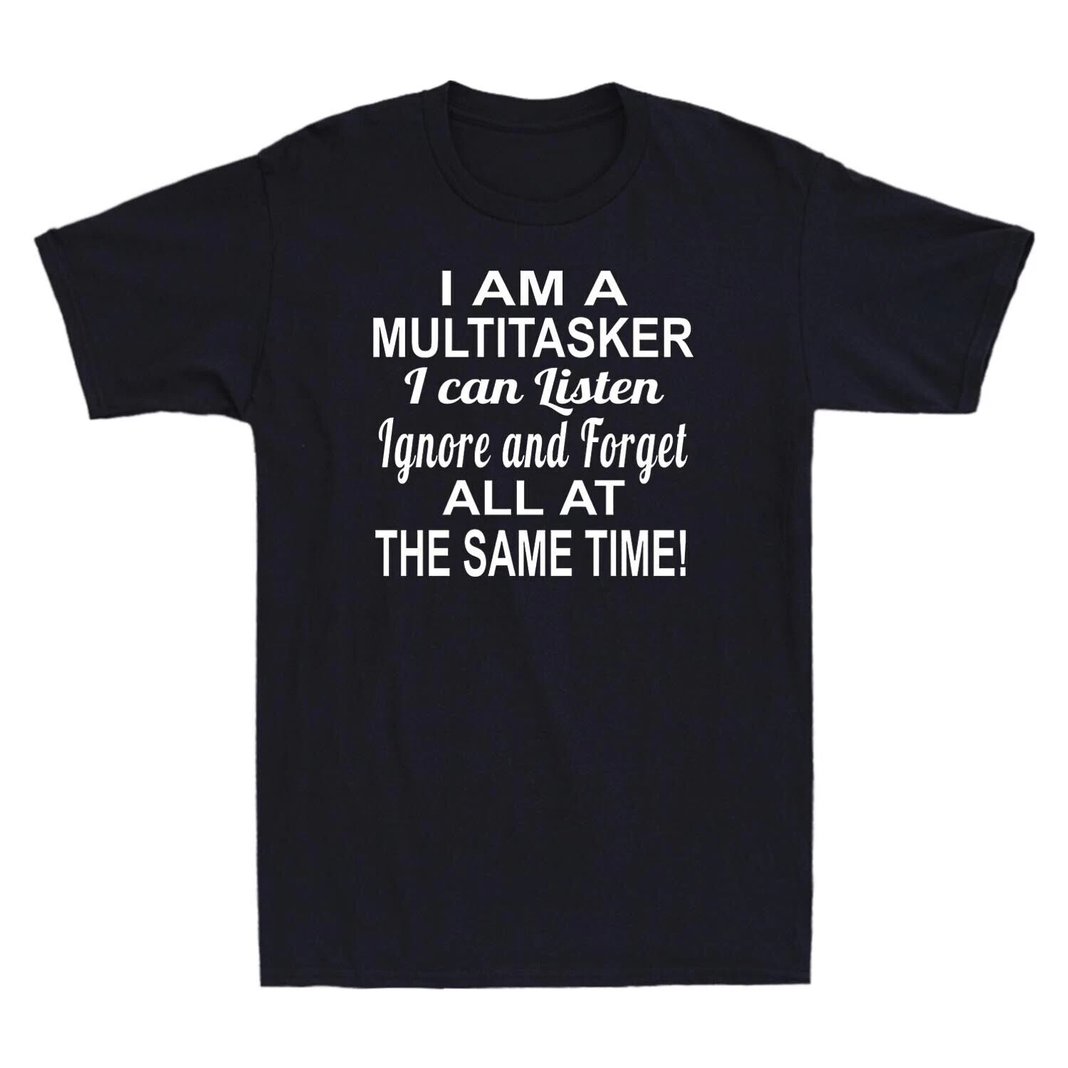 100% cotton tshirts men tee I Am A Multitasker I Can Listen Ignore and ...