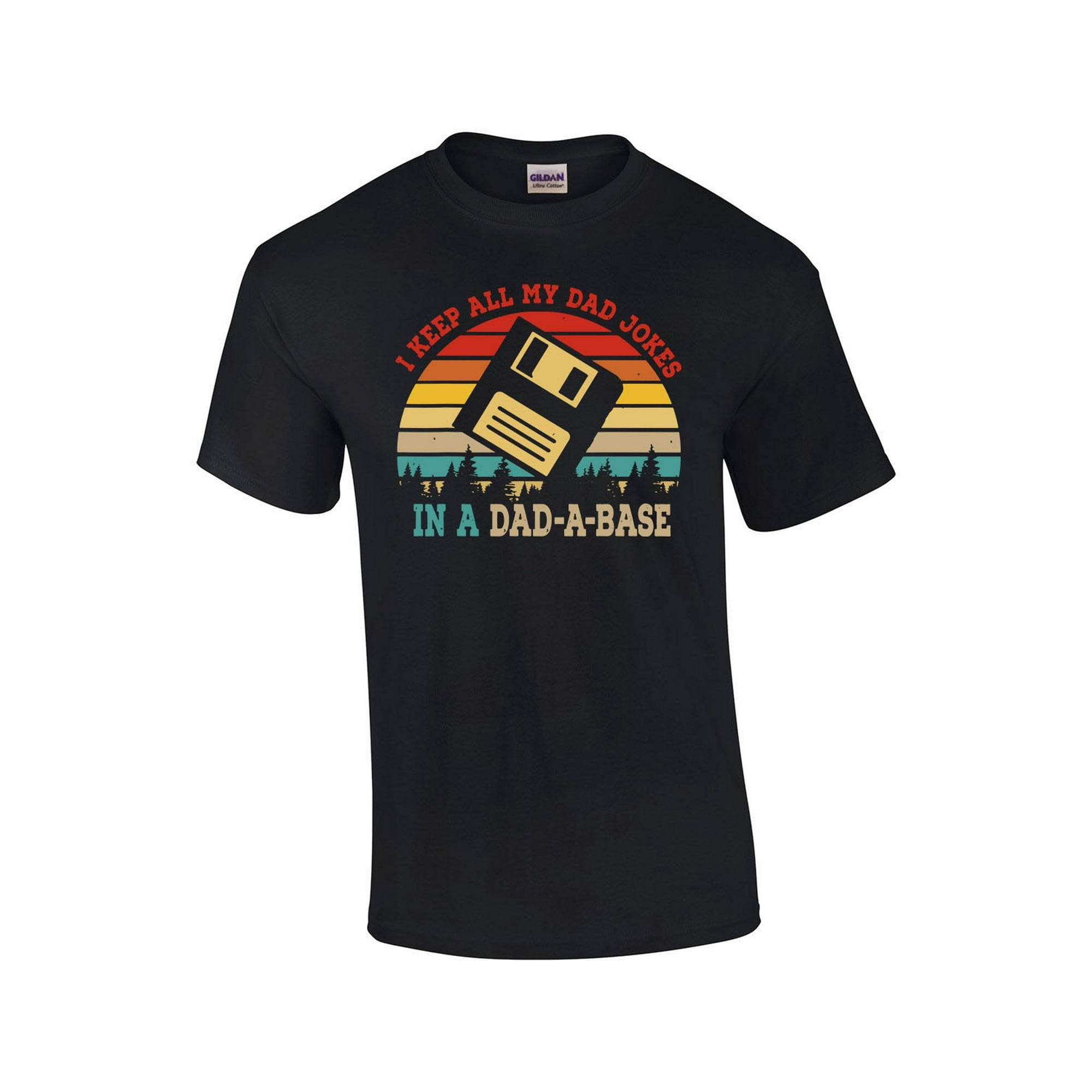 100% cotton tshirts men tee I Keep All My Dad Jokes In A Dad-A-Base ...
