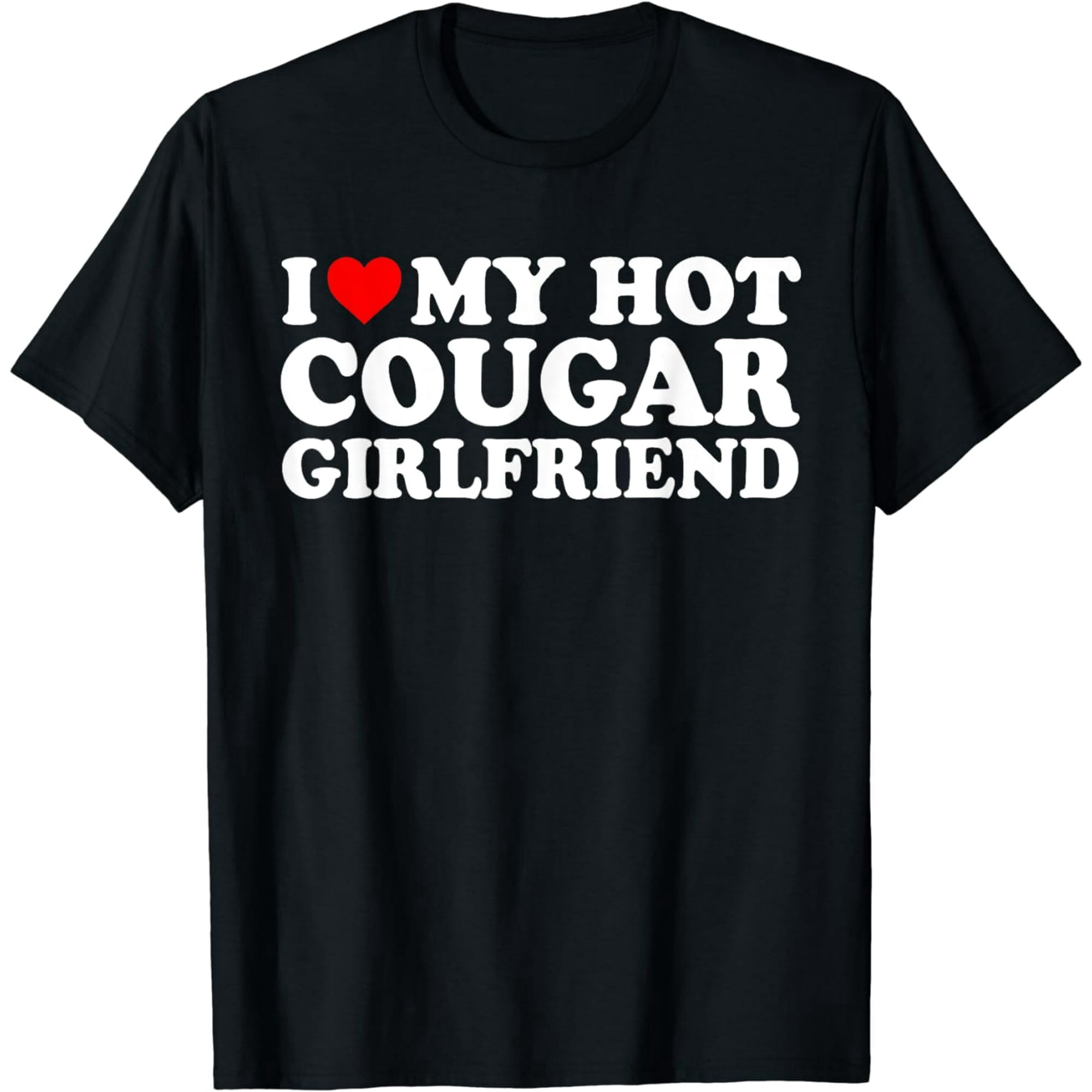 100% cotton tshirts men tee I Love My Hot Cougar Girlfriend I Heart My ...
