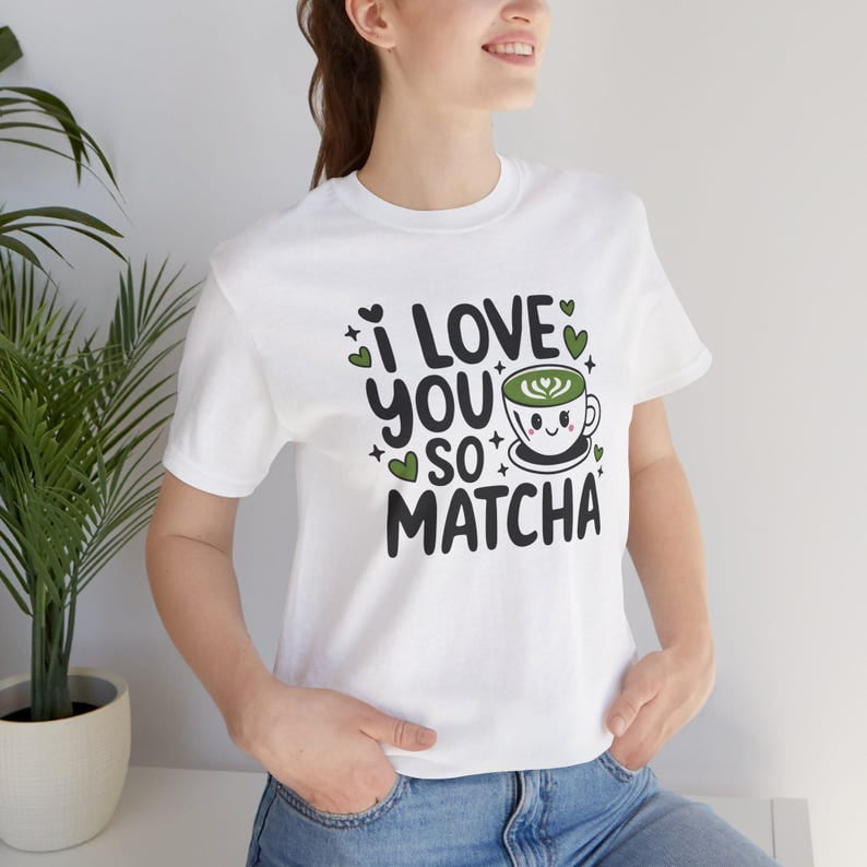 100% cotton tshirts men tee I Love You So Matcha T-Shirt - Cute Matcha ...