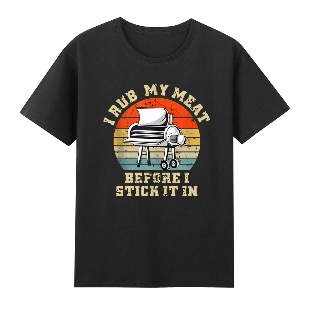 100% cotton tshirts men tee I Rub My Meat Before I Stick It In Funny Grilling Chef BBQ Men's T ...