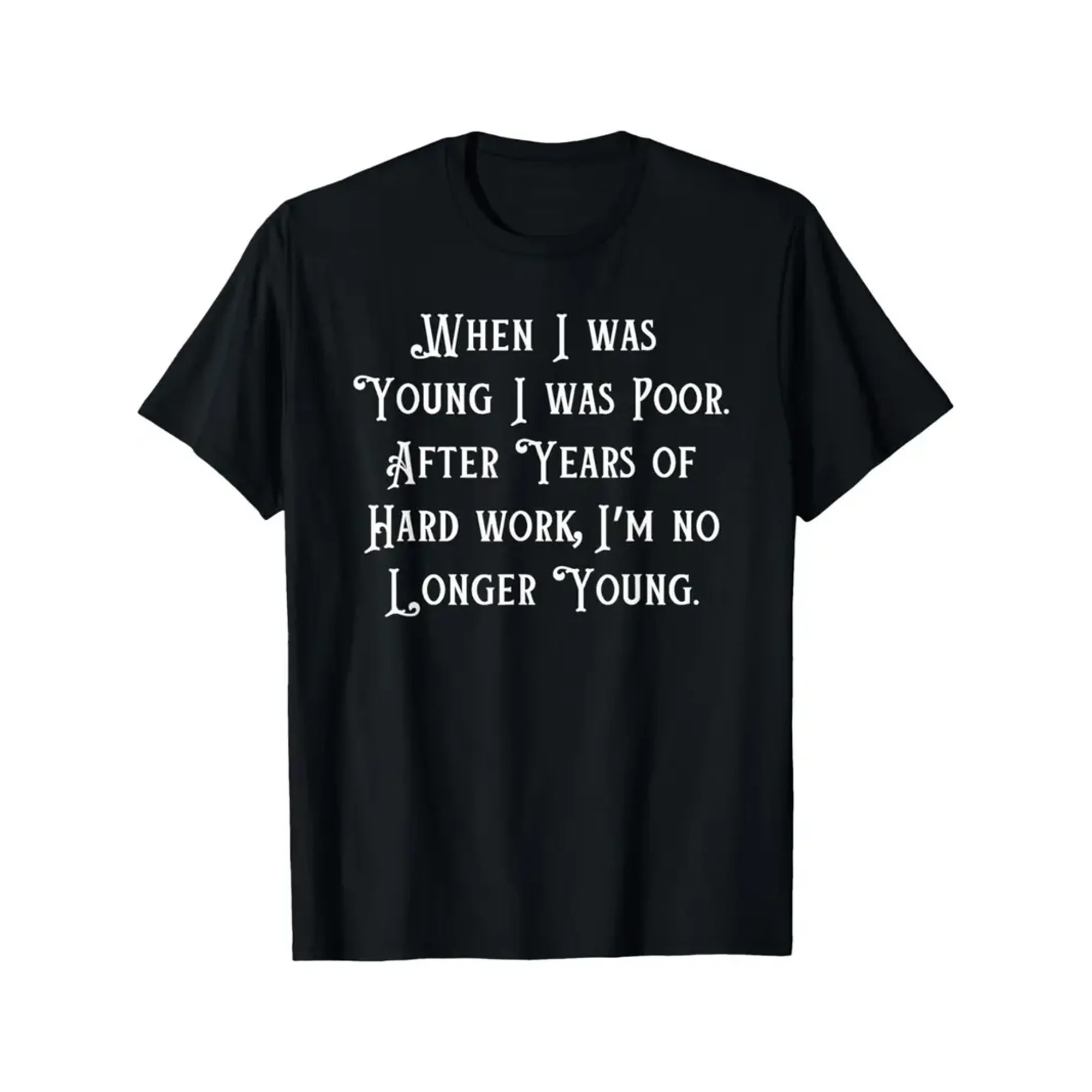 100% cotton tshirts men tee "I Was Poor When I Was Young" Funny ...