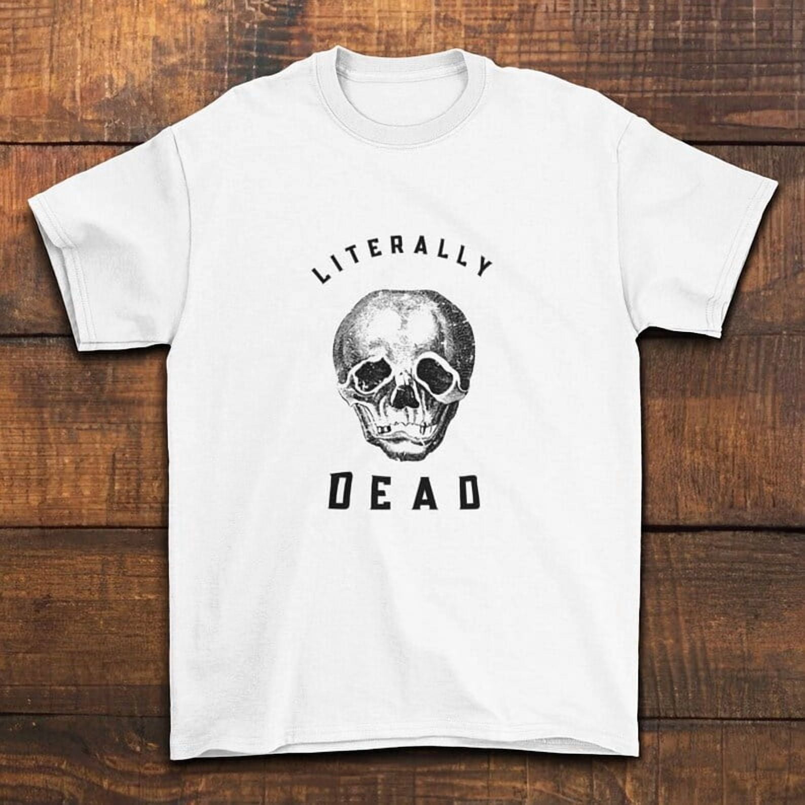100% cotton tshirts men tee Literally Dead Skull Shirt | Sad Skull ...