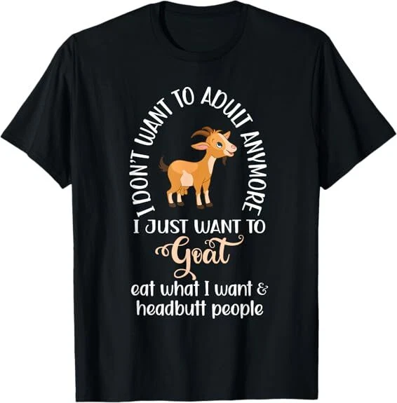 100% cotton tshirts men tee NEW LIMITED I dont want to adult anymore want to goat funny Best T ...