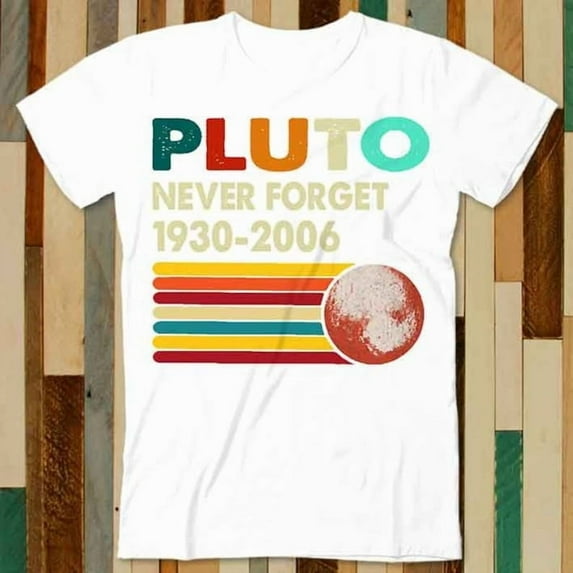 100% cotton tshirts men tee Never Forget Pluto Retro Style Planet ...