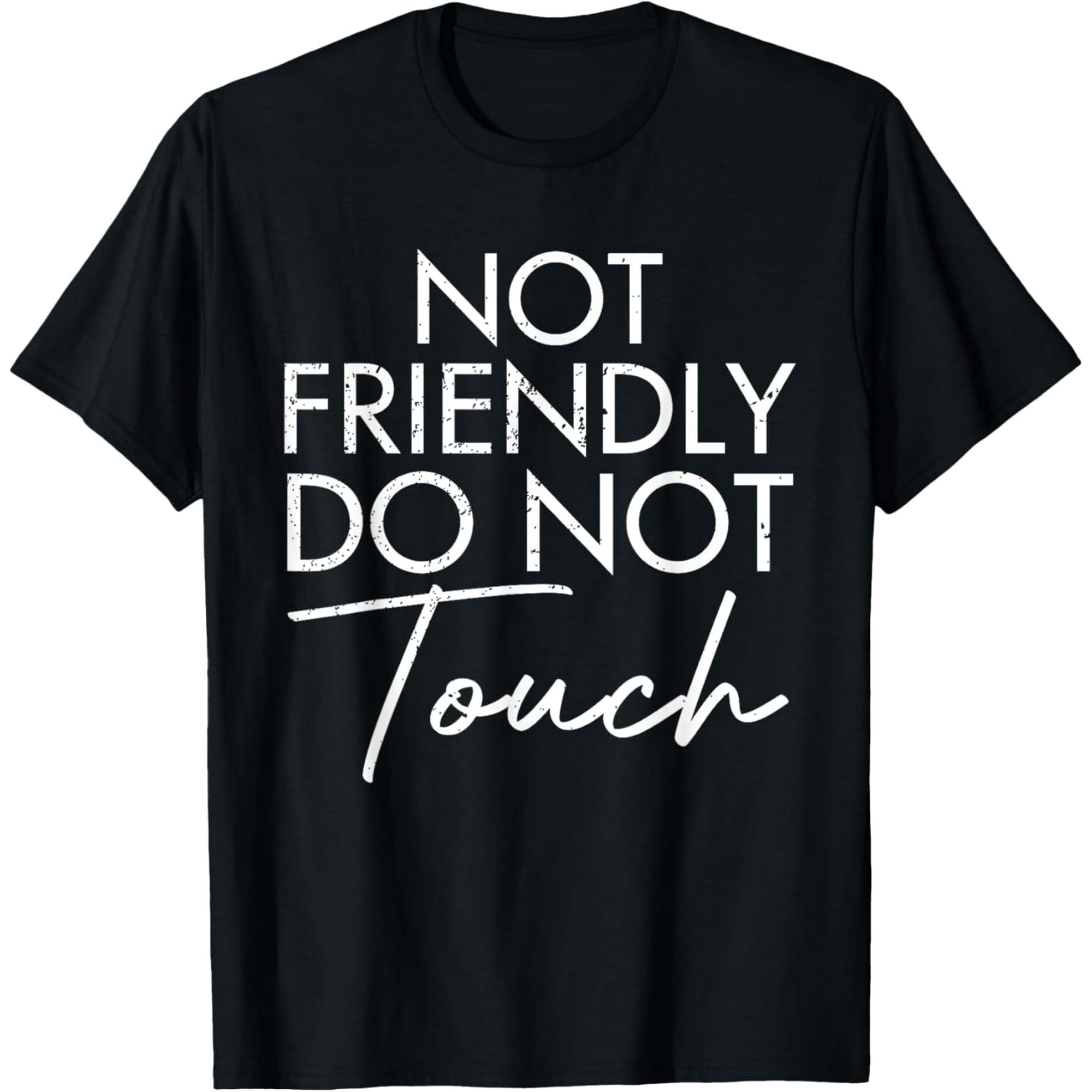100% cotton tshirts men tee Not Friendly Do Not Touch Funny Saying ...