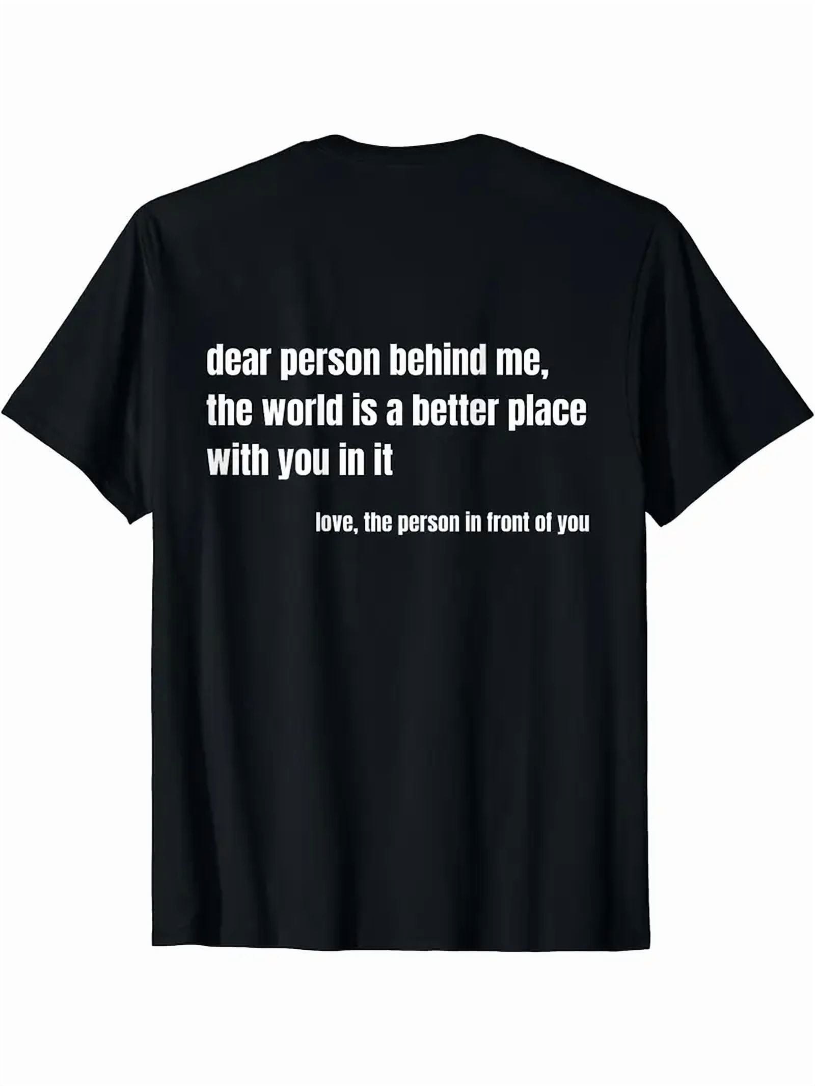 100% cotton tshirts men tee Positive Message Quote Dear Person Behind ...