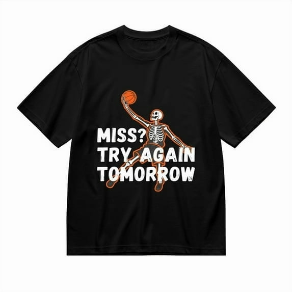 100% cotton tshirts men tee Try Again Tomorrow,Skeleton Basketball ...