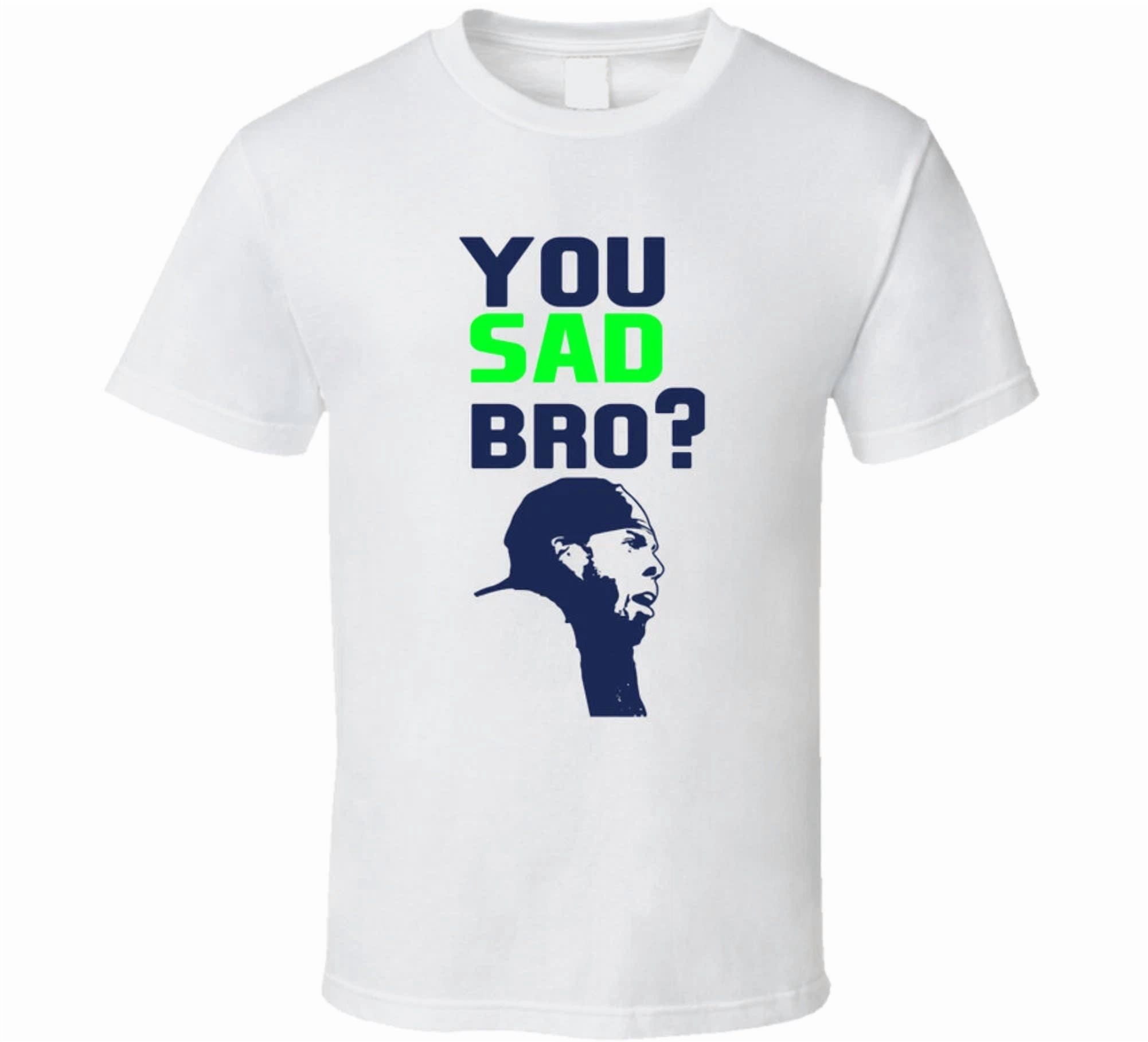 100% cotton tshirts men tee You Sad Bro Richard Sherman Super Bowl ...