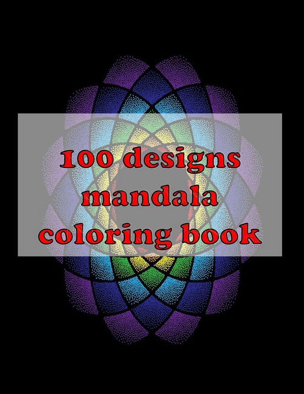 100 designs mandala coloring book: Stress Relieving Mandala Designs for ...