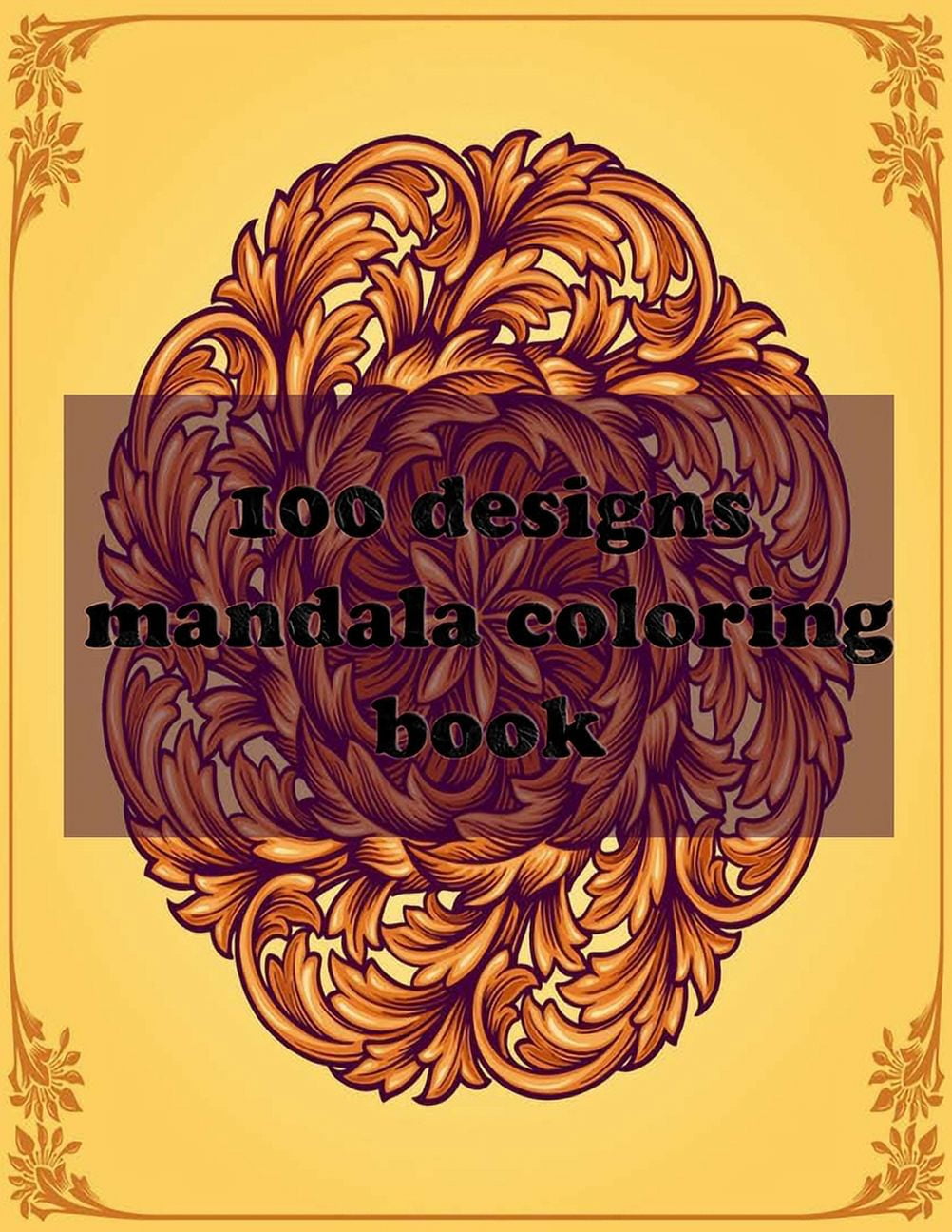 100 designs mandala coloring book: Stress Relieving Mandala Designs for ...