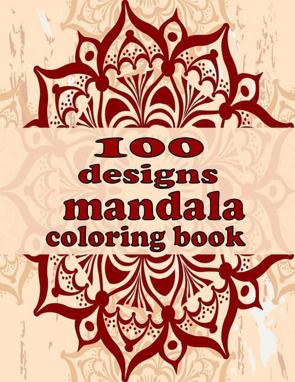 100 designs mandala coloring book: Stress Relieving Mandala Designs for Adults Relaxation 2021 ...