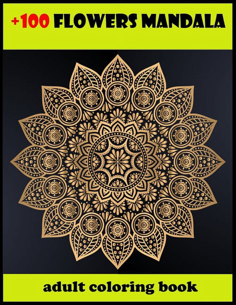 +100 flowers mandala : An Adult Coloring Book with Bouquets, Wreaths ...