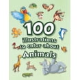 100 illustrations to color about Animals!: New Coloring book with Funny ...