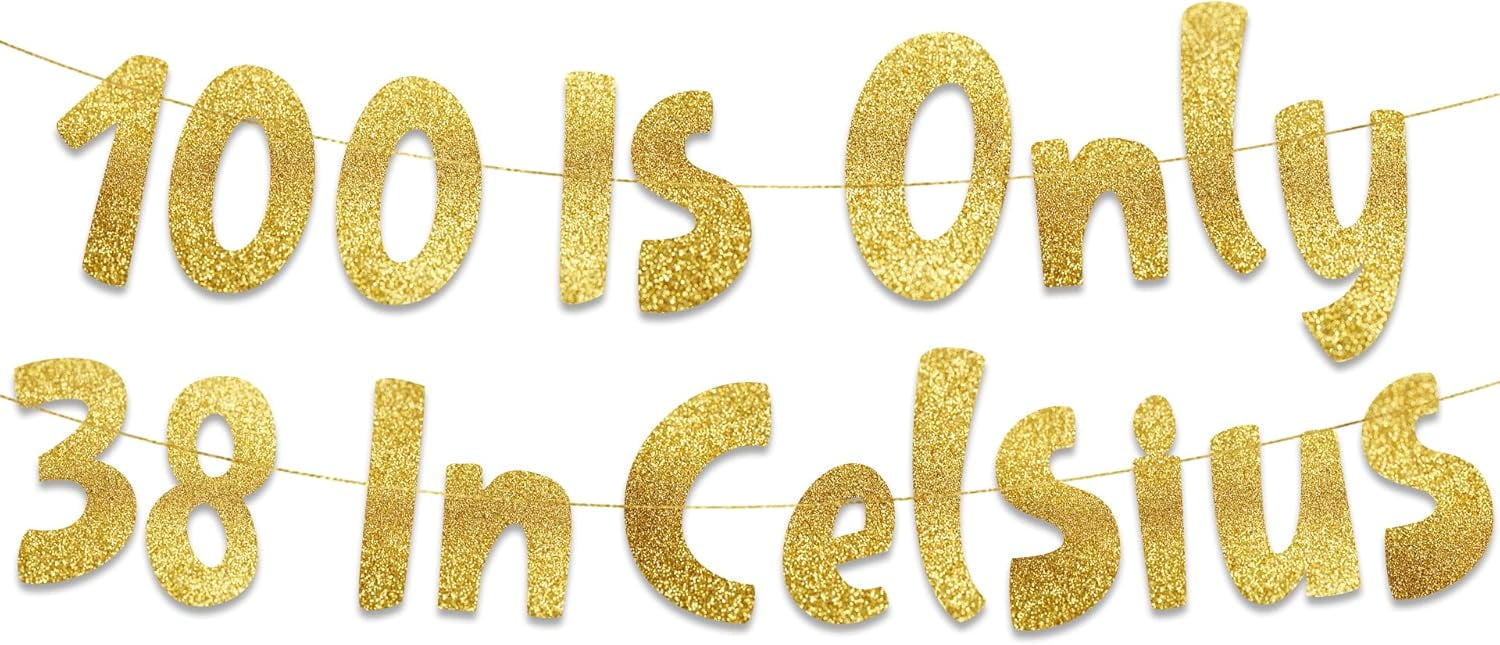 100 is Only 38 in Celsius Gold Glitter Banner - Happy 100th Birthday ...