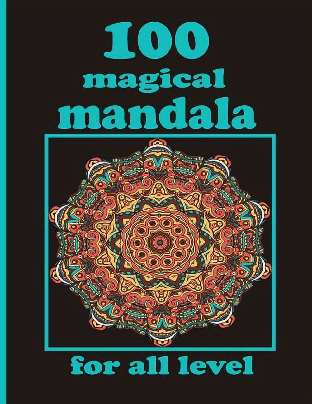 100 magical mandala for all level : 100 Magical Mandalas An Adult ...