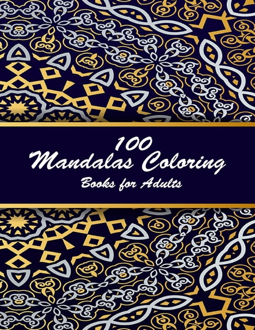 100 mandalas coloring books for adults: Coloring Book For Adults Stress ...