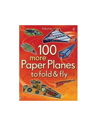 Pre-Owned 100 more Paper Planes to fold & fly (Paperback) 0794533434 ...