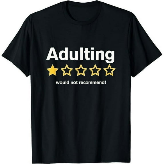 100% pure cotton Adulting Would Not Recommend Funny Review One Star T ...
