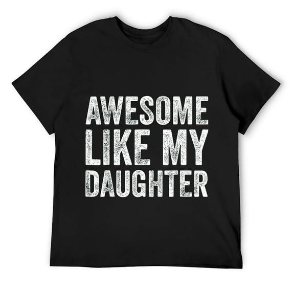 100% pure cotton Awesome Like My Daughter Tshirt Men Funny Fathers Day ...