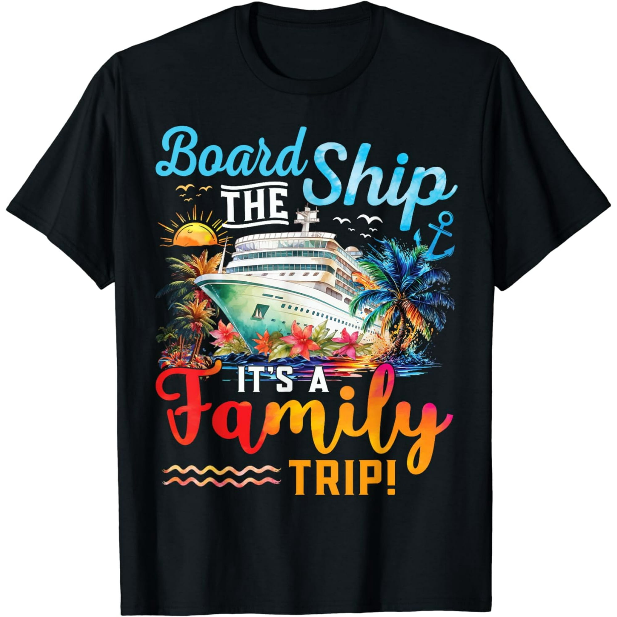 100% pure cotton Board The Ship It's A Family Trip Matching Cruise ...