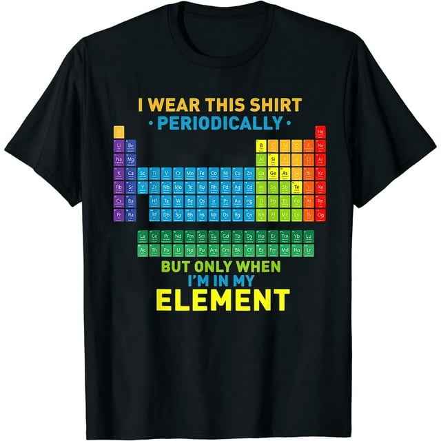 100% pure cotton Chemistry Periodic Table - I Wear This Shirt ...