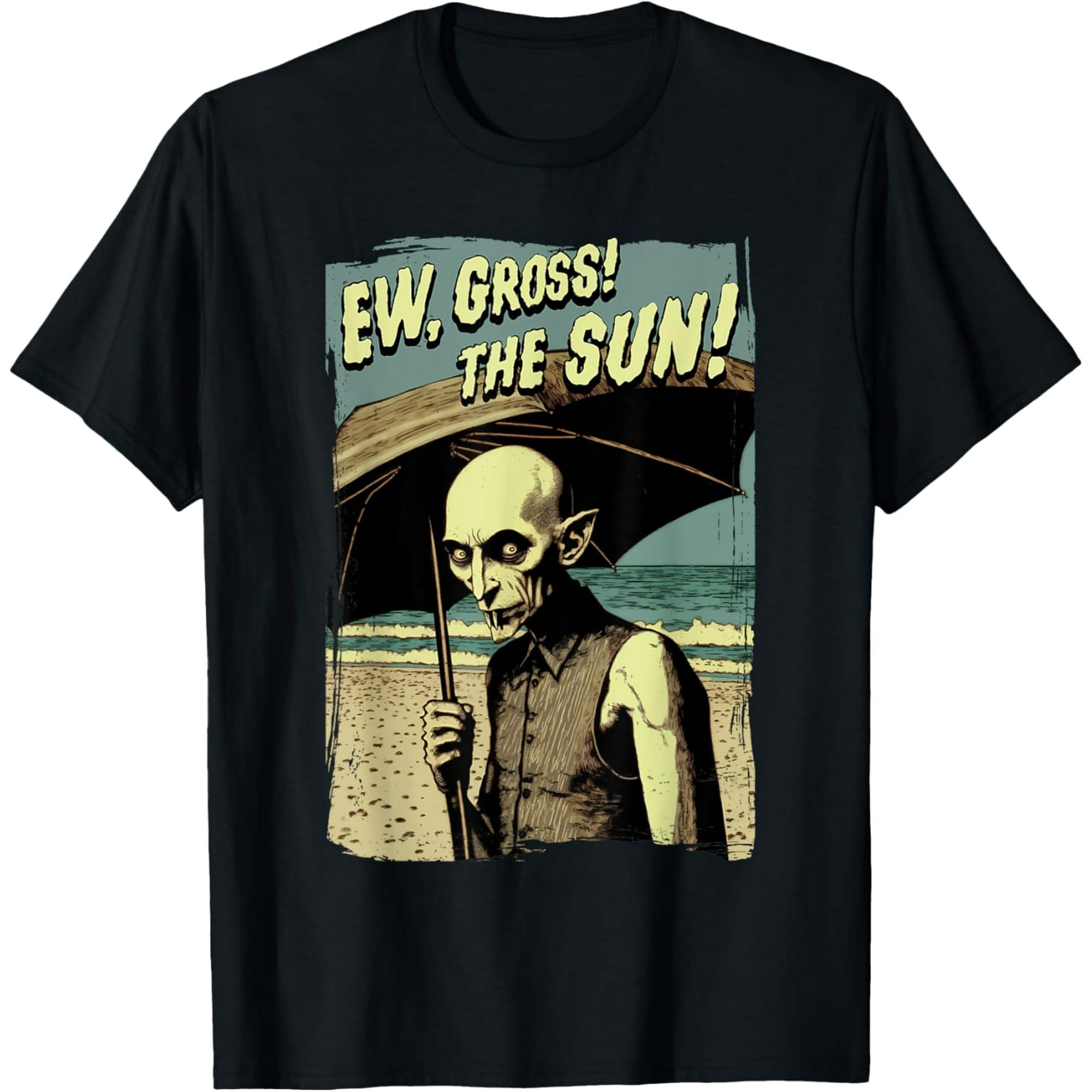 100% pure cotton Ew, Gross! The Sun! Vampire At The Sunny Beach Summer ...