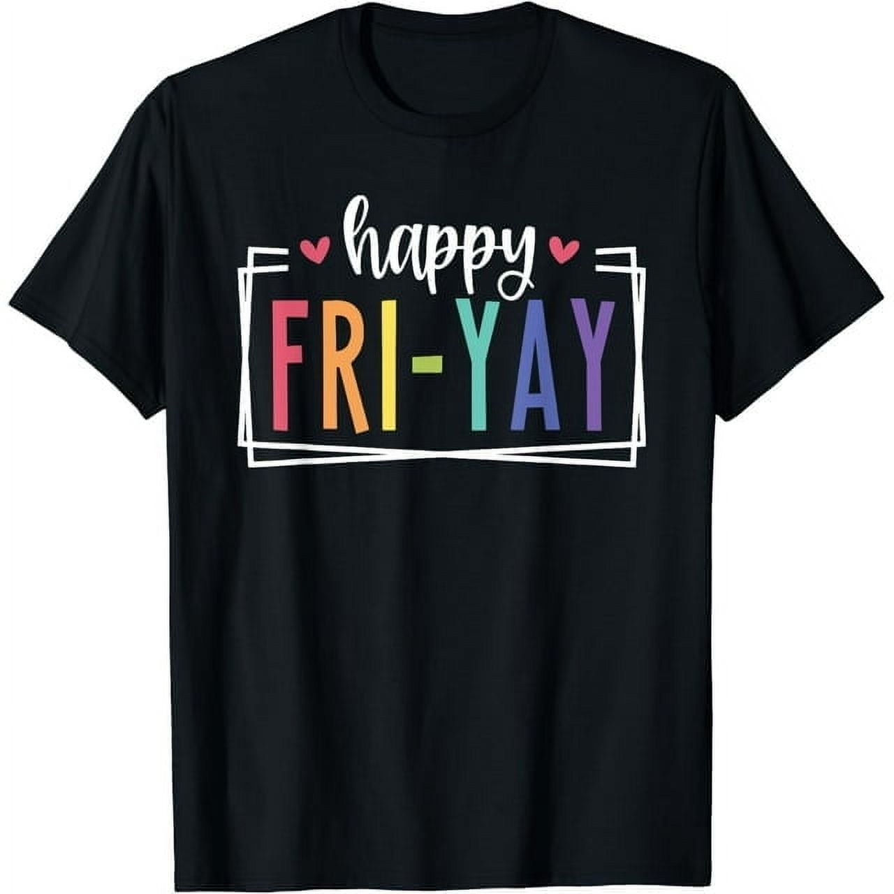 100% pure cotton Happy Fri-Yay Friday Lovers Fun Teacher TGIF T-Shirt ...