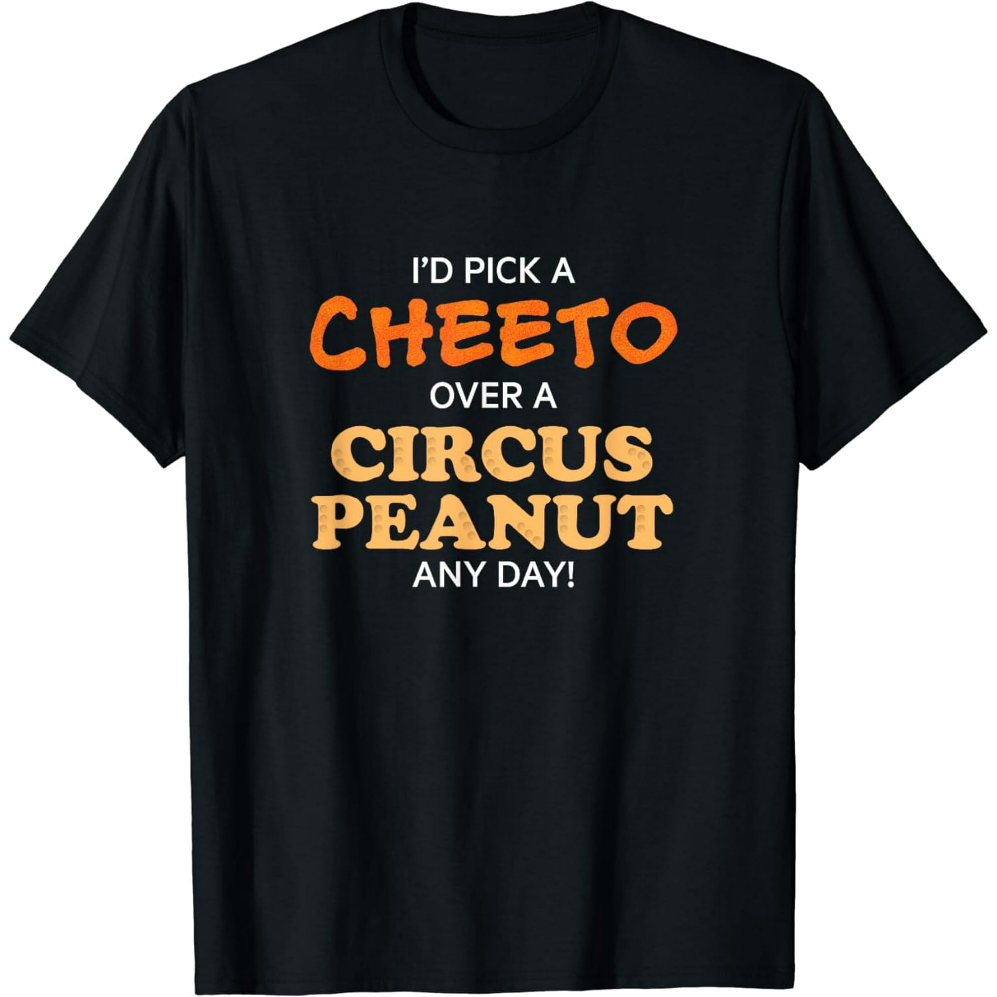 100% pure cotton I'd pick a cheeto over a circus peanut any day! funny ...
