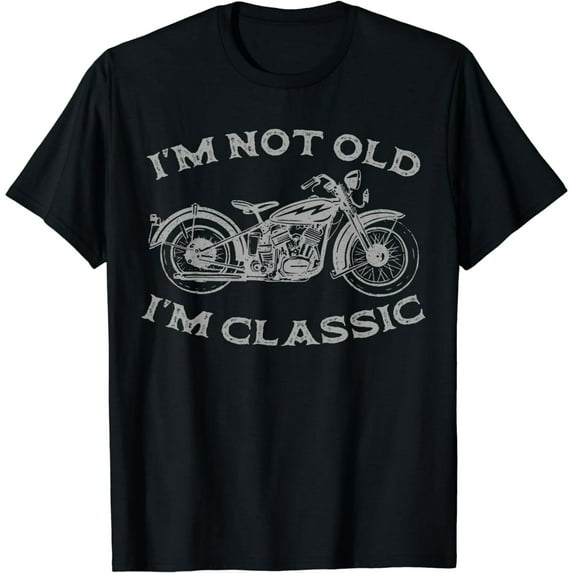 100% pure cotton I'm Not Old I'm Classic Funny Motorcycle Graphic Men's ...