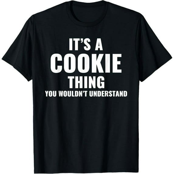 100% pure cotton It's Cookie Thing Funny Baker Gift for Cookie Lover T ...
