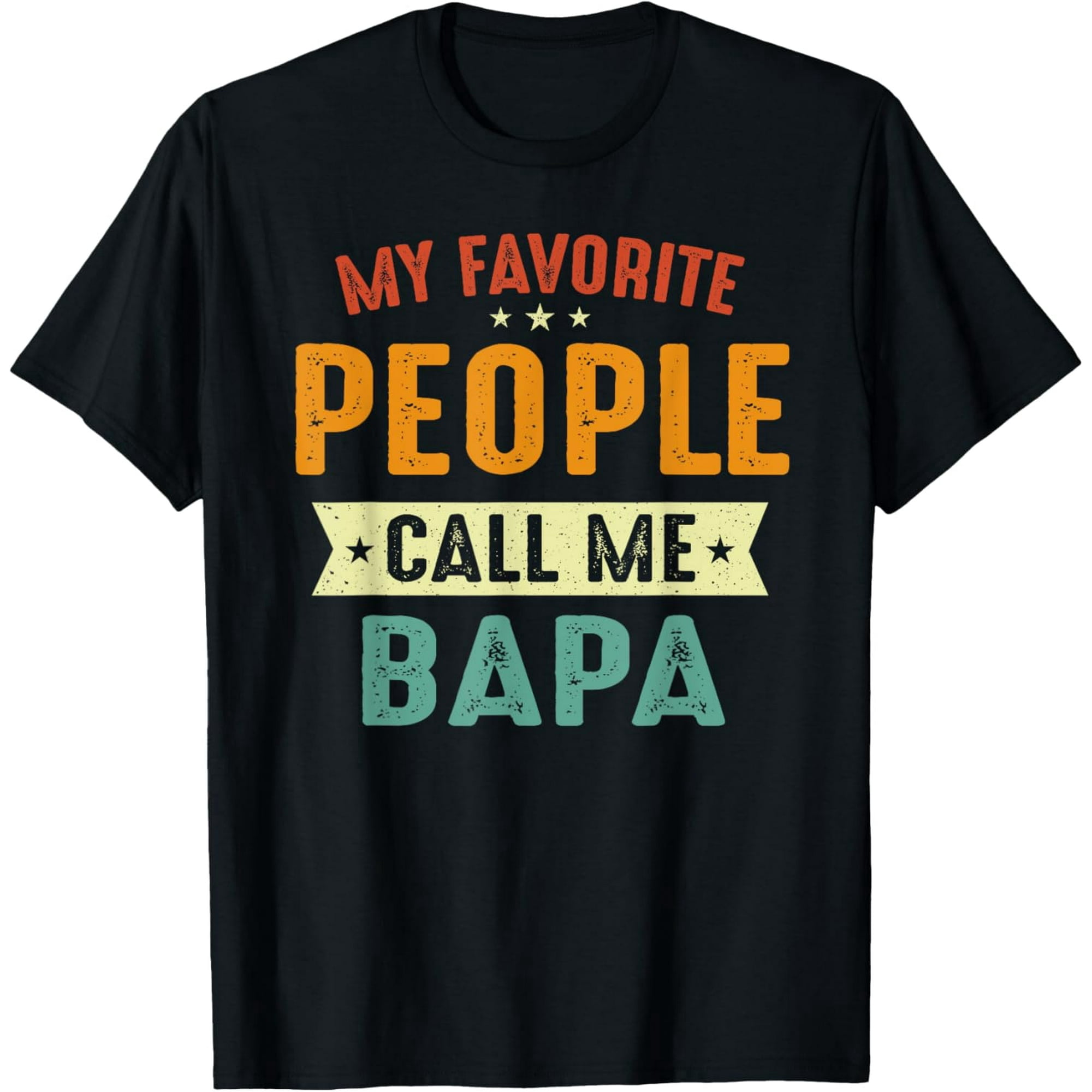100% pure cotton My Favorite People Call Me Bapa Funny Bapa T-Shirt ...