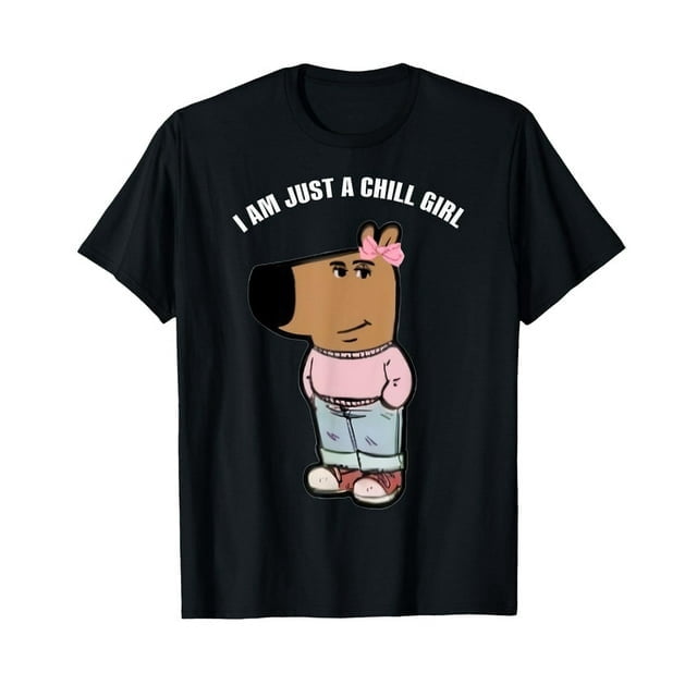 100% pure cotton My New Character Is A Chill Girl I Am Just A Chill ...