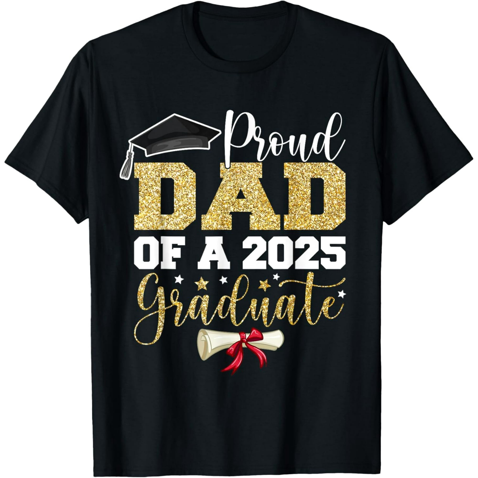 100% pure cotton Proud Dad of A 2025 Graduate Senior Class of 2025 ...