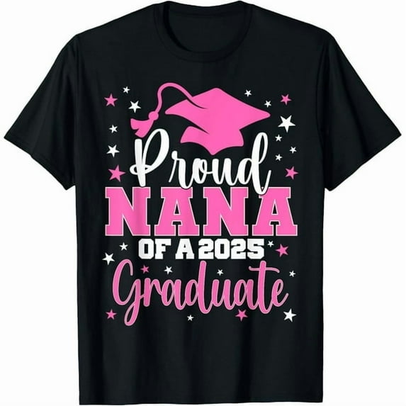 100% pure cotton Proud Nana Of A Class of 2025 Graduate Senior ...