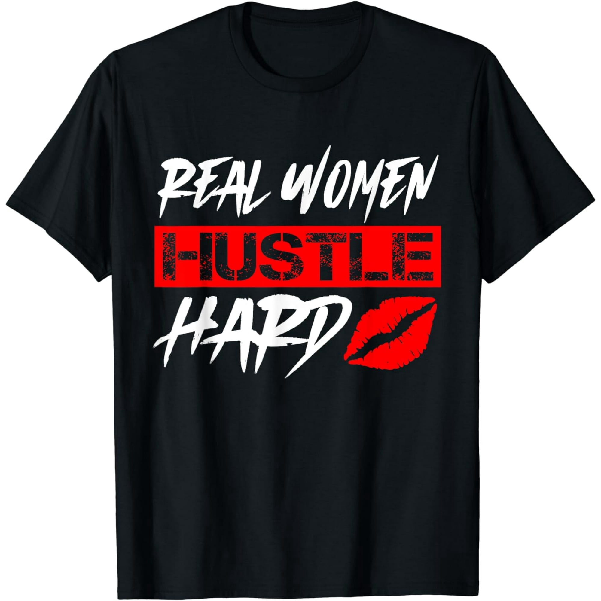 100% pure cotton Real Women Hustle Hard T-Shirt - Walmart.com