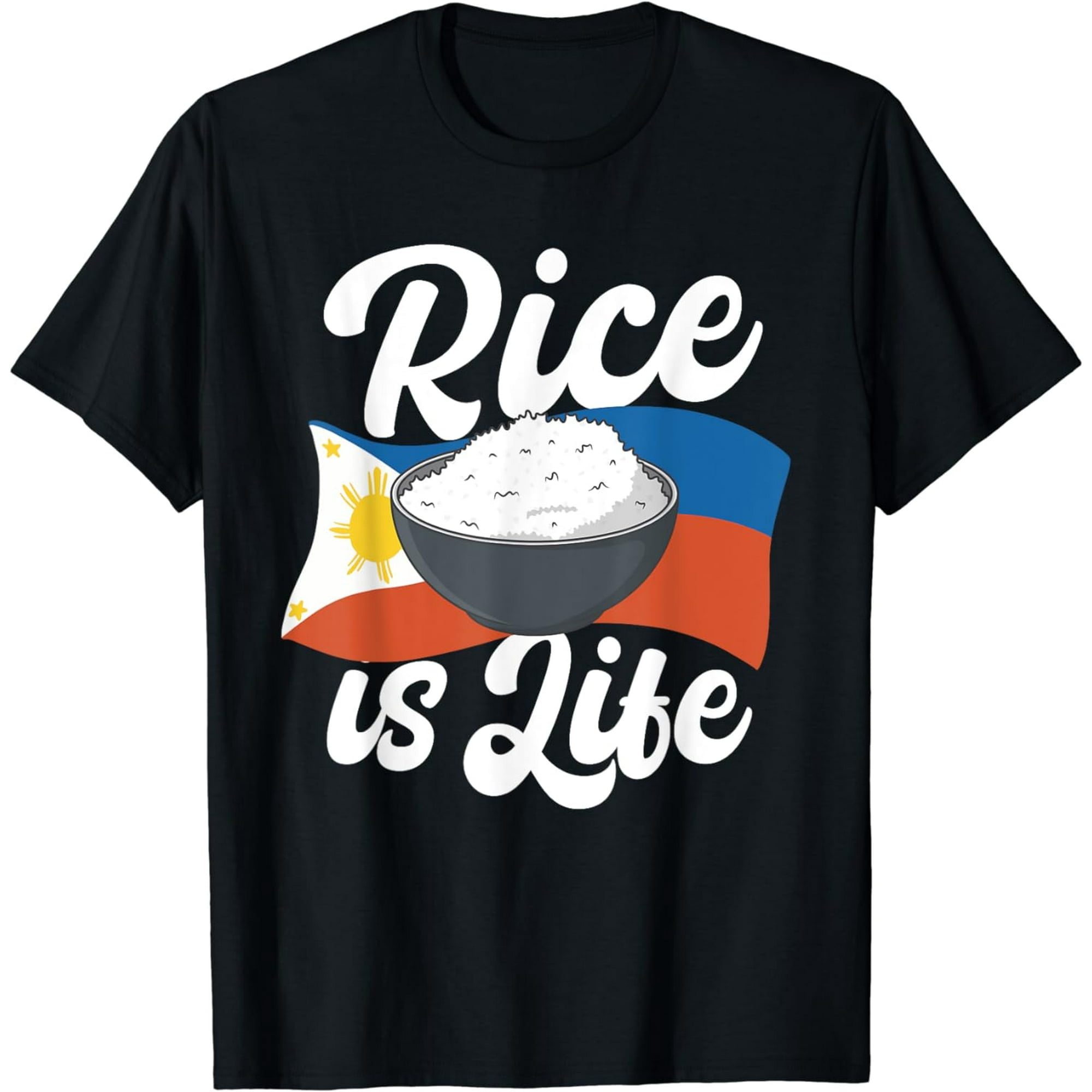 100% pure cotton Rice Is Life - Filipino Food Proud Philippine Flag T ...