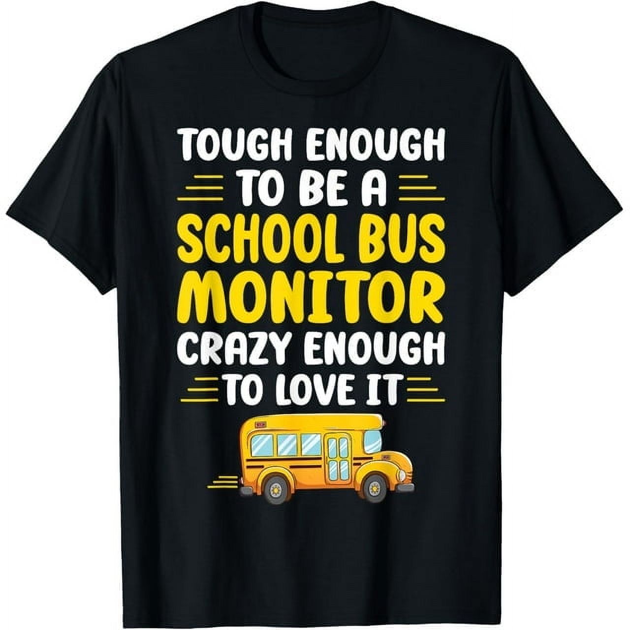 100% pure cotton Tough enough to be a School Bus monitor Funny Bus Aide ...