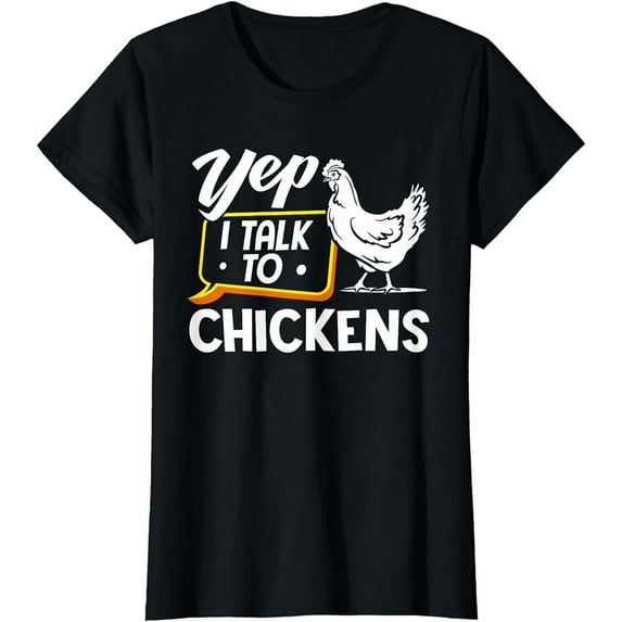 100% pure cotton Yep I Talk To Chickens - Funny Chicken Lover Farming T ...
