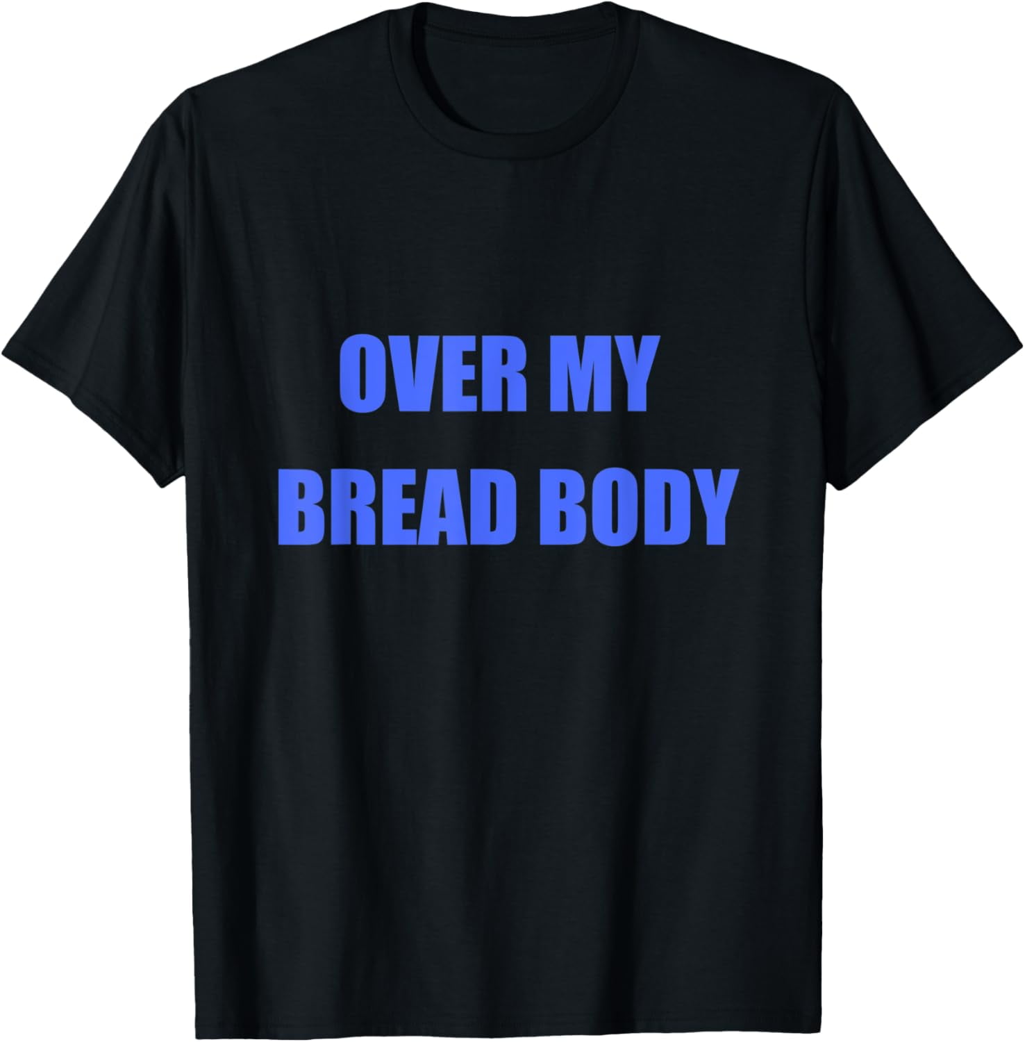 100% pure cotton short-sleeved men and womenOver My Bread Body Cute ...